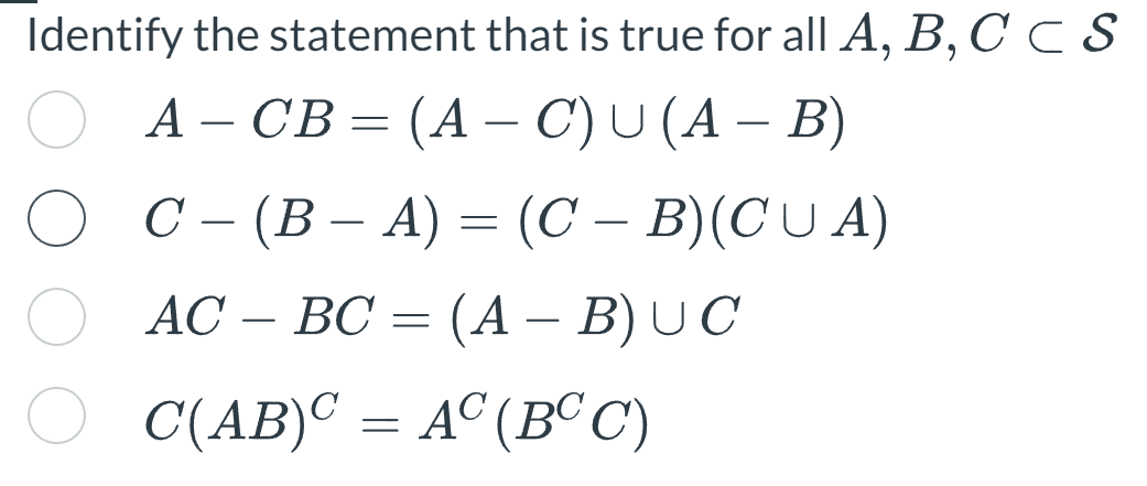 Solved Identify the statement that is true for all A,B,C⊂S | Chegg.com