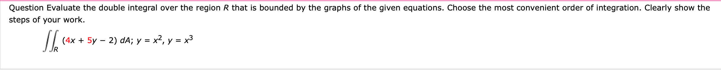 Solved Question Evaluate the double integral over the region | Chegg.com