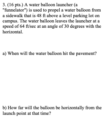 Solved 3. (16 pts.) A water balloon launcher (a | Chegg.com