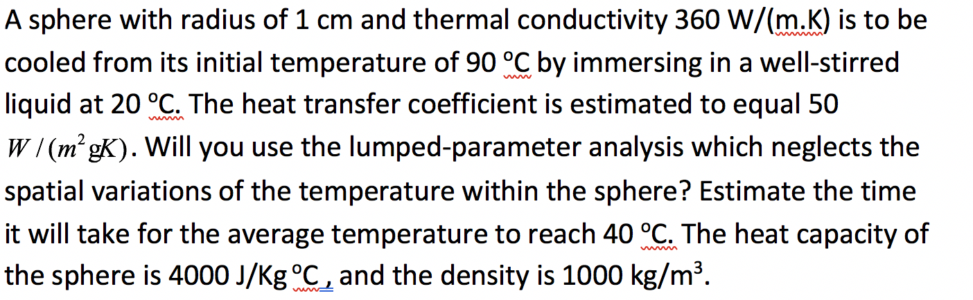 Solved A sphere with radius of 1 cm and thermal conductivity | Chegg.com