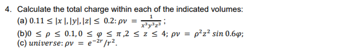 Solved 1 4. Calculate the total charge within each of the | Chegg.com