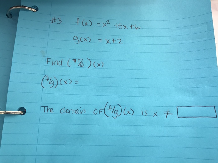 Solved F(x) = x^2 + 5x + 6 g(x) = x+2 Find (F/6) (x) | Chegg.com