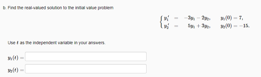 Solved b. Find the real-valued solution to the initial value | Chegg.com