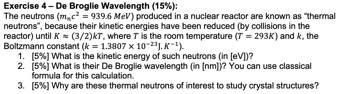 Solved Exercise 4 - De Broglie Wavelength (15\%): The | Chegg.com