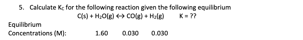 Solved C(s)+H2O(g)↔CO(g)+H2( g)K=?? | Chegg.com