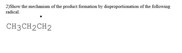 2)Show the mechanism of the product formation by | Chegg.com
