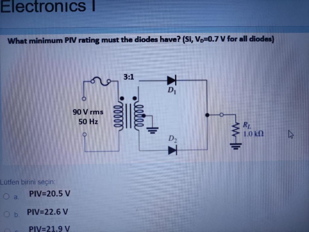 Solved Electronics | What minimum PIV rating must the diodes | Chegg.com