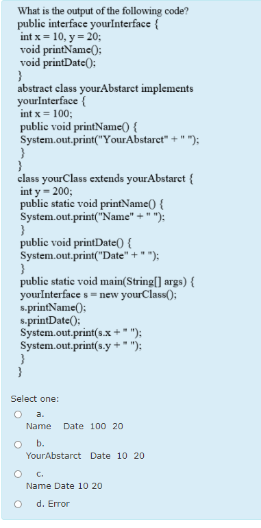 Solved What is the output of the following code? public | Chegg.com