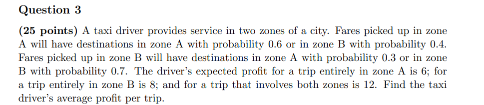 Solved Question 3 (25 points) A taxi driver provides service | Chegg.com