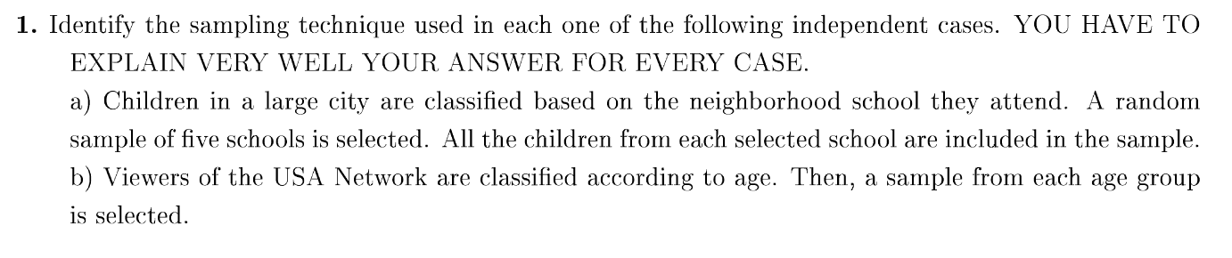Solved 1. Identify the sampling technique used in each one | Chegg.com