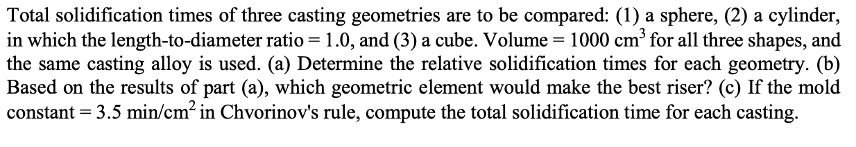 Solved Total solidification times of three casting | Chegg.com