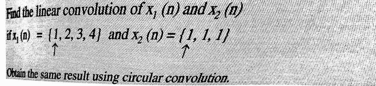 Solved Find the linear convolution of xy(n) and x2(n) | Chegg.com