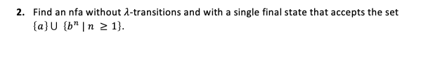 Solved 2. Find an nfa without i-transitions and with a | Chegg.com
