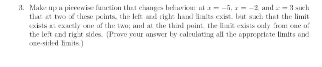 Solved 3. Make up a piecewise function that changes | Chegg.com