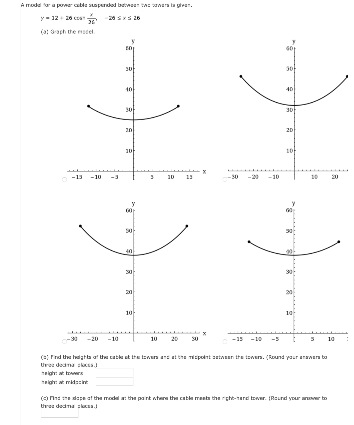 Solved y=12+26cosh26x,−26≤x≤26 (a) Graph the model. (b) Find | Chegg.com