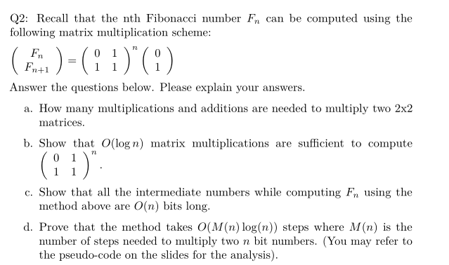 Solved Q2: Recall that the nth Fibonacci number Fn can be | Chegg.com
