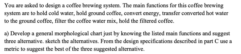 You are asked to design a coffee brewing system. The | Chegg.com
