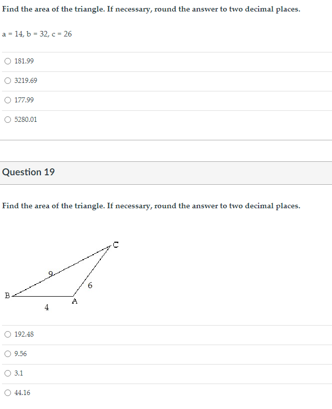 Solved Find the area of the triangle. If necessary, round | Chegg.com
