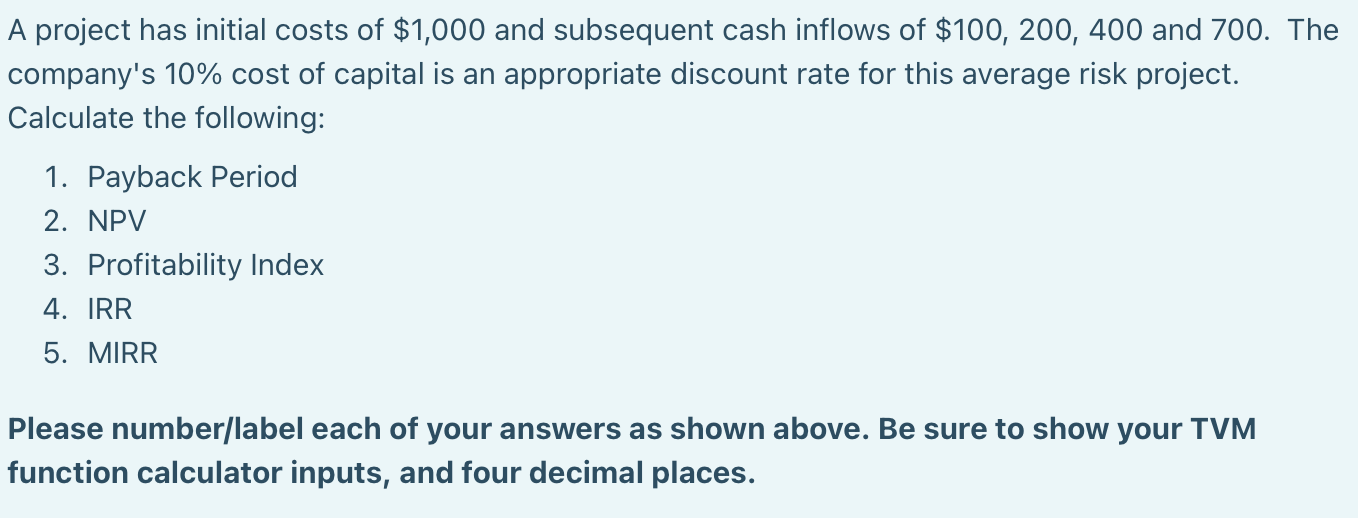 Solved A project has initial costs of $1,000 ﻿and subsequent | Chegg.com