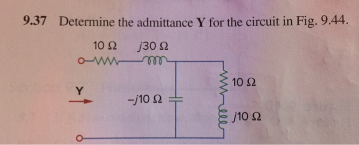 Solved 9.37 Determine the admittance Y for the circuit in | Chegg.com