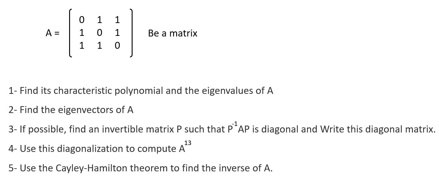 Solved A = 0 1 1 1 0 1 1 1 0 Be a matrix -1 1- Find its | Chegg.com