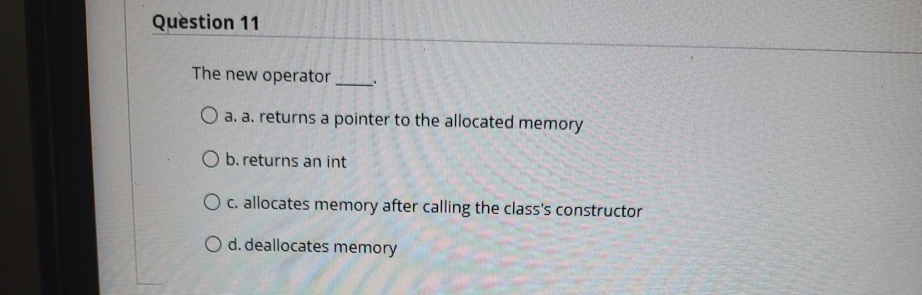 Solved The new operator a. a. returns a pointer to the | Chegg.com