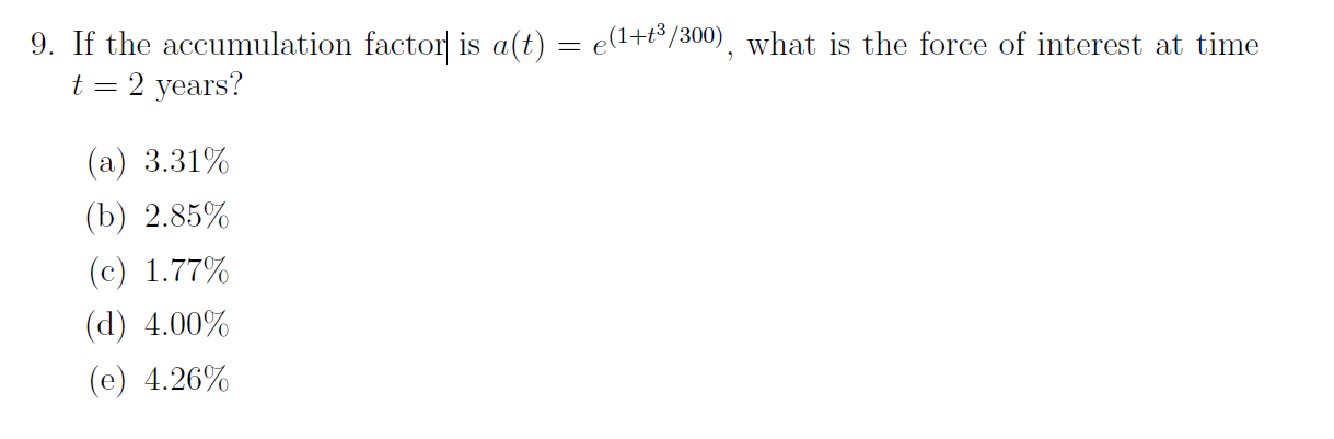 Solved 9. If the accumulation factor| is a(t)=e(1+t3/300), | Chegg.com