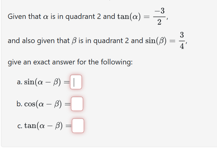 Solved Given that α is in quadrant 2 and tan(α)=2−3, and | Chegg.com
