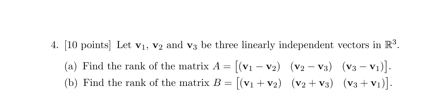 Solved 4. [10 points) Let V1, V2 and v3 be three linearly | Chegg.com