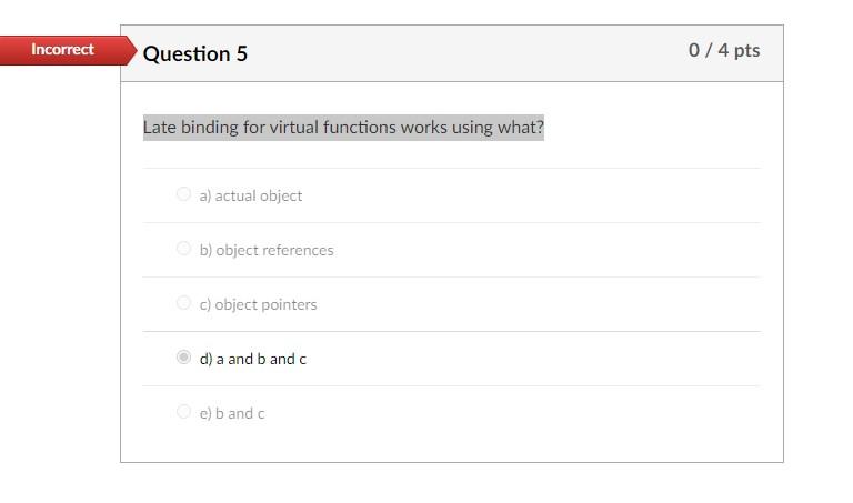 Solved Late binding for virtual functions works using what? | Chegg.com