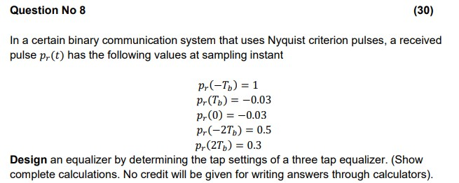 Solved Question No 8 (30) In a certain binary communication | Chegg.com