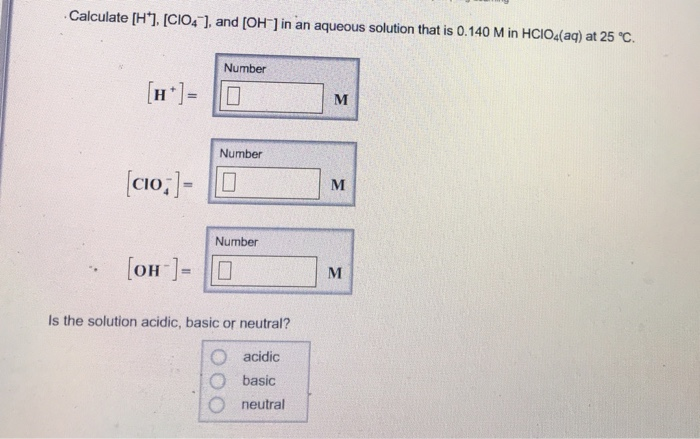 Solved . Calculate [H+]. [CIO4"], and [OH] in an aqueous | Chegg.com