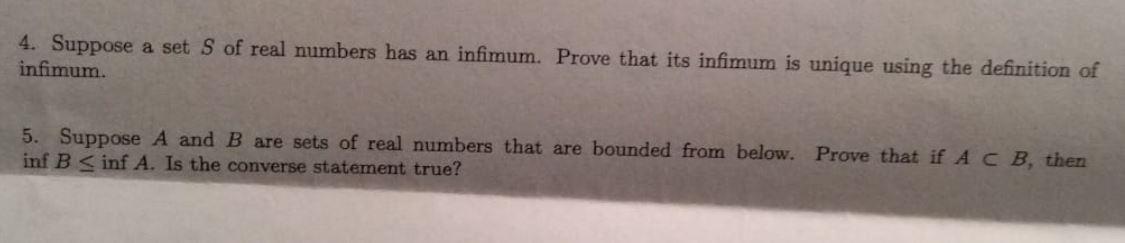 Solved 4. Suppose a set S of real numbers has an infimum. | Chegg.com