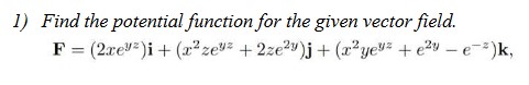 Solved Find the potential function for the given vector | Chegg.com