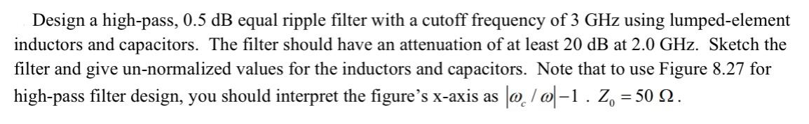 Design a high-pass, 0.5 dB equal ripple filter with a | Chegg.com