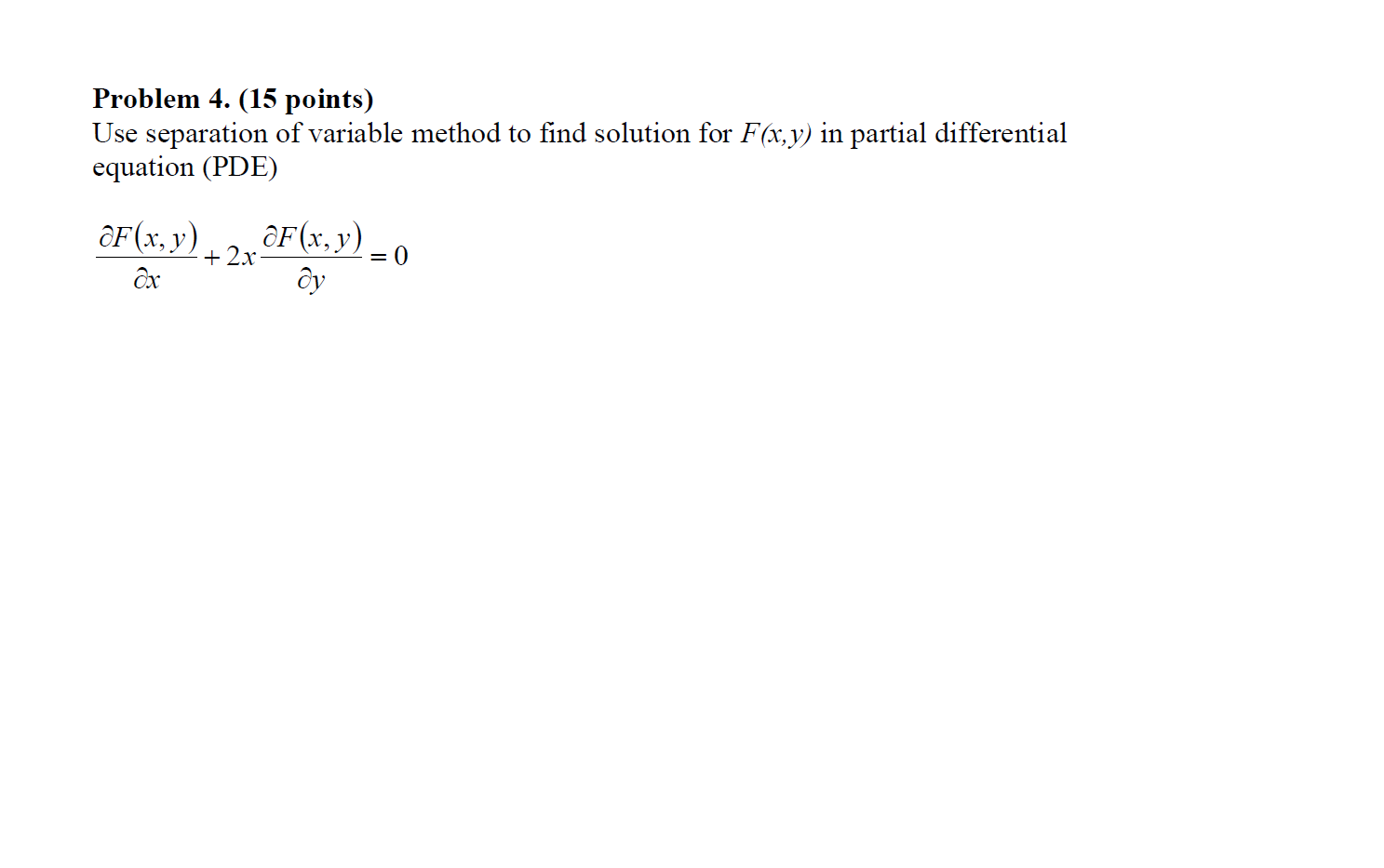 Solved Problem 4. (15 points) Use separation of variable | Chegg.com
