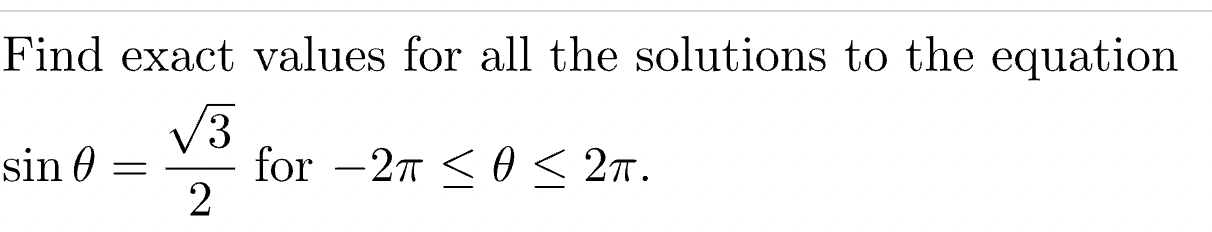Solved Find exact values for all the solutions to the | Chegg.com
