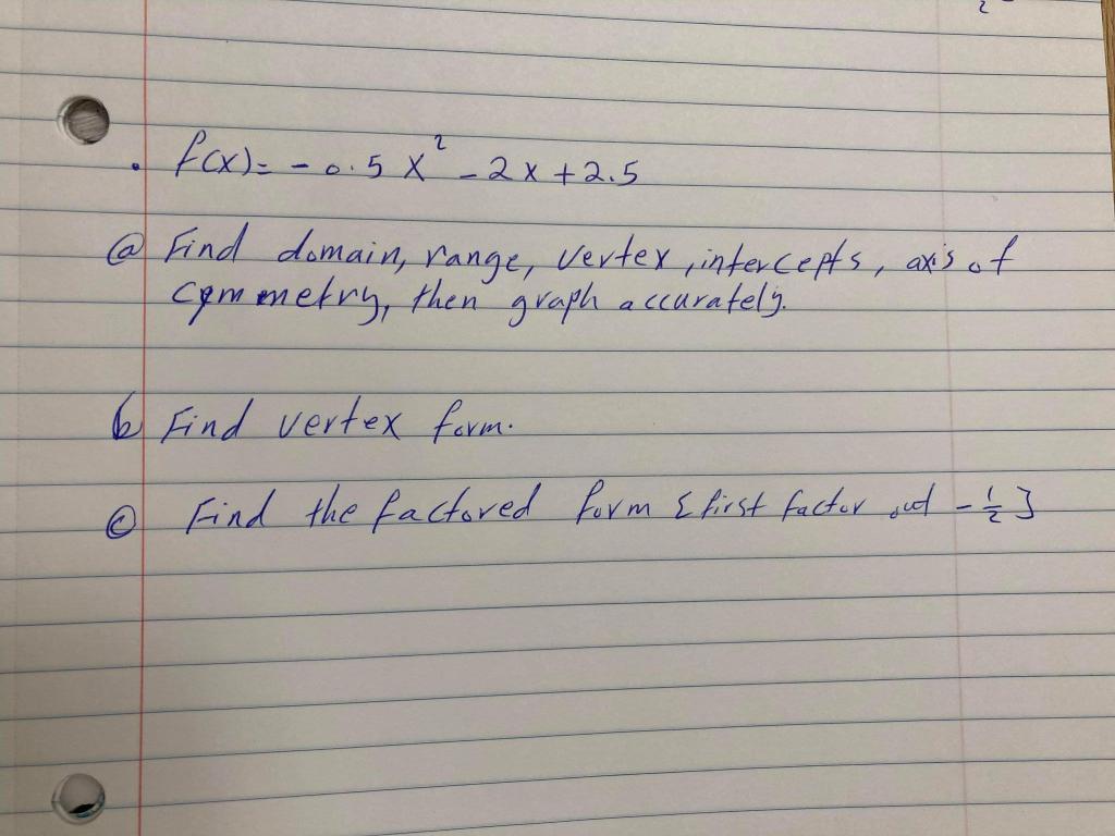 Solved f(x)= -0.5 x 2x+2.5 @ find domain, range, vertex | Chegg.com