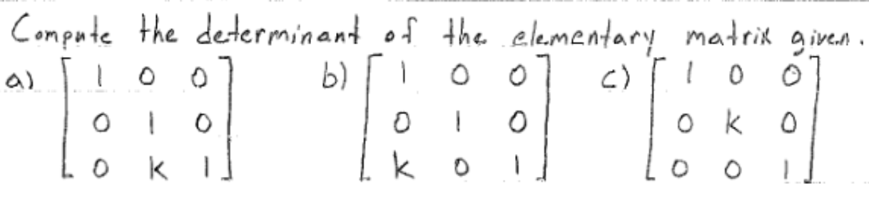 Solved 1 Compute the determinant of the elementary matrix | Chegg.com