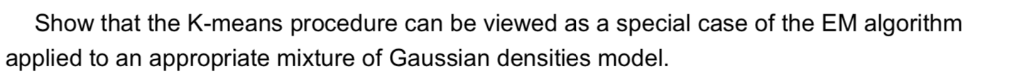 Show K Means Procedure Viewed Special Case Em Algorithm Applied ...