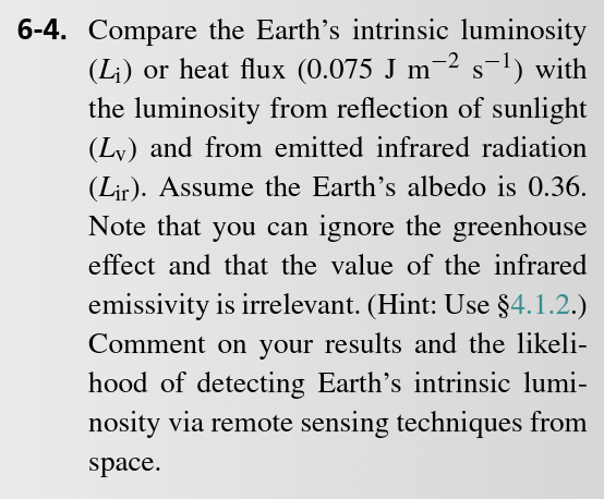 Solved 6-4. Compare the Earth's intrinsic luminosity (Li) or | Chegg.com