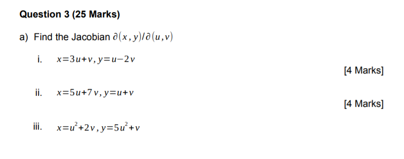 Solved Question 3 (25 Marks) a) Find the Jacobian | Chegg.com