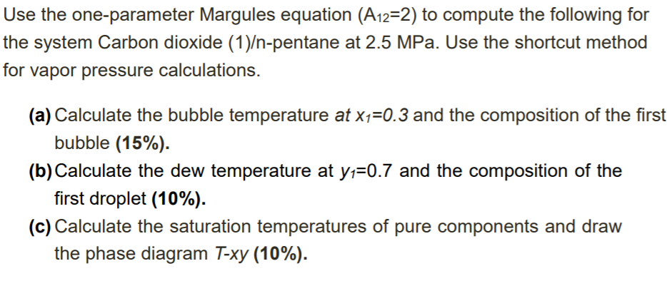 Use the one-parameter Margules equation (A12=2) to | Chegg.com