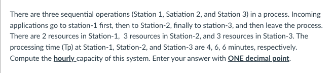 Solved There are three sequential operations (Station 1, | Chegg.com