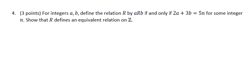 Solved 4. (3 points) For integers a,b, define the relation R | Chegg.com
