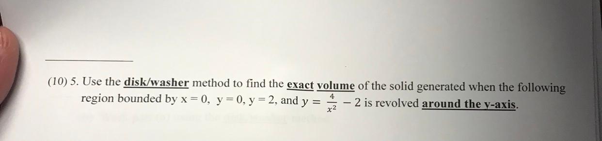 Solved (10) 5. Use the disk/washer method to find the exact | Chegg.com