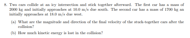 Solved 8. Two cars collide at an icy intersection and stick | Chegg.com