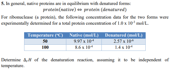 Solved 5. In general, native proteins are in equilibrium | Chegg.com