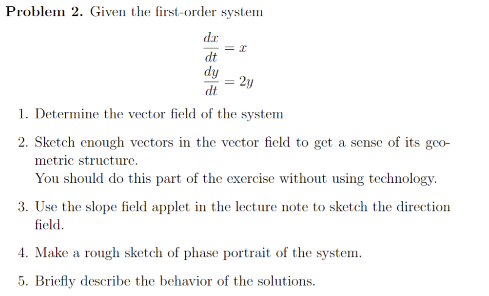 Solved Problem 2. Given the first-order system dtdx=xdtdy=2y | Chegg.com