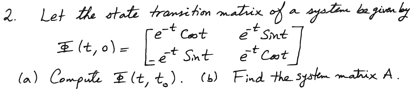 Solved 2. Let the state transition matrix of a system be | Chegg.com